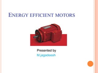 Energy efficient motors | PPTX