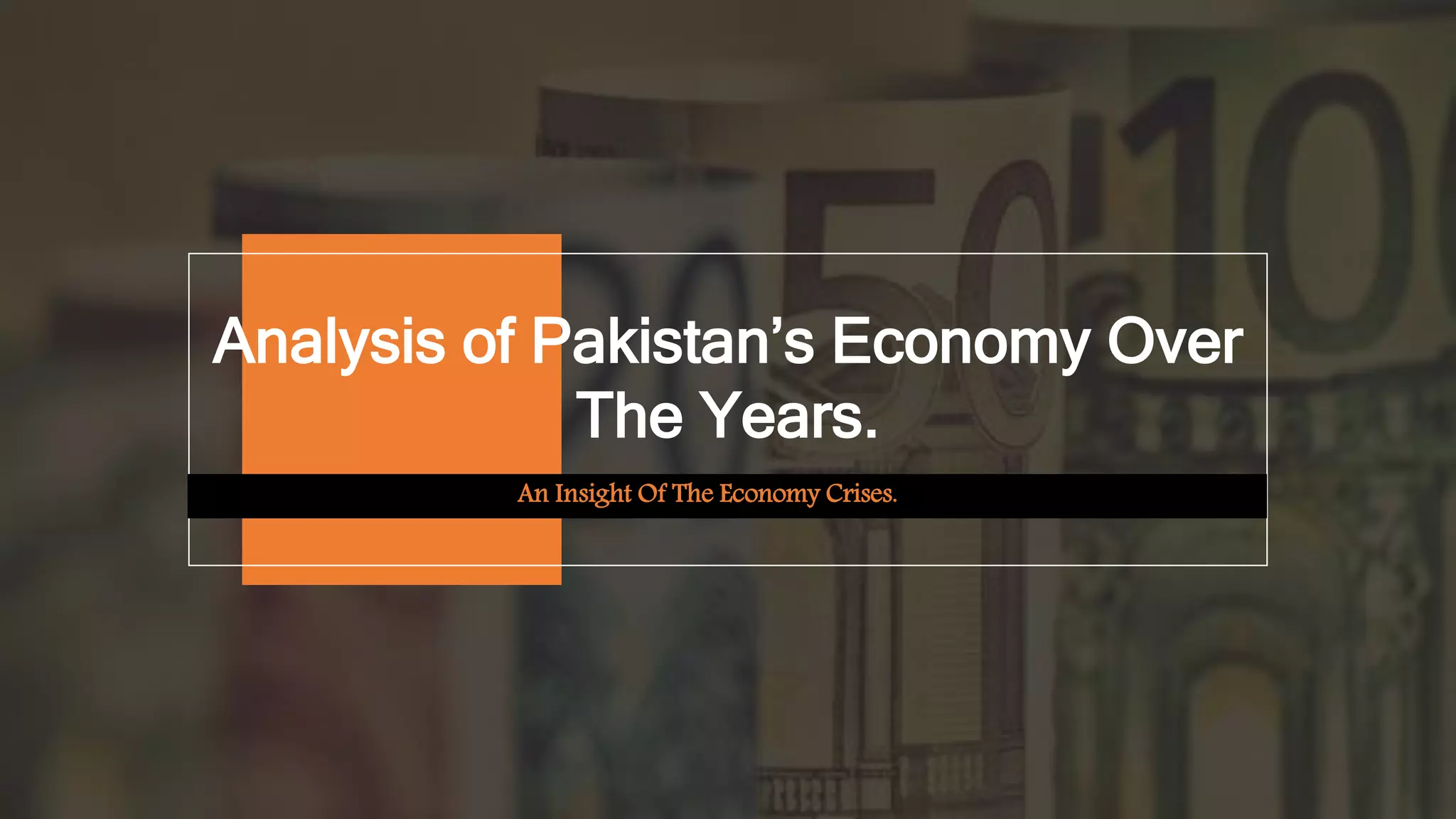 Analysis of Pakistan's Economy Crises | PPTX