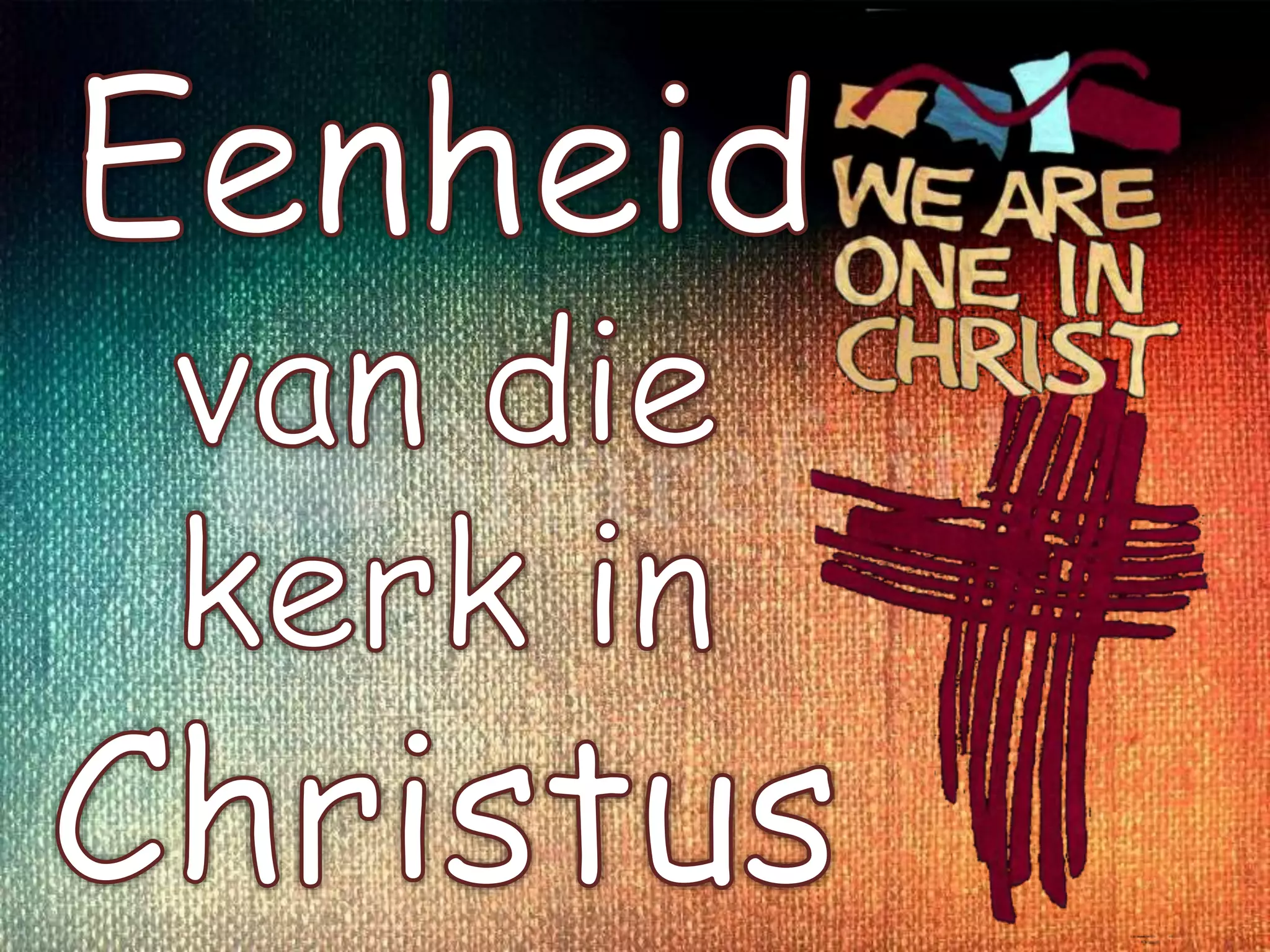 Eenheid van die kerk in christus | PPTX