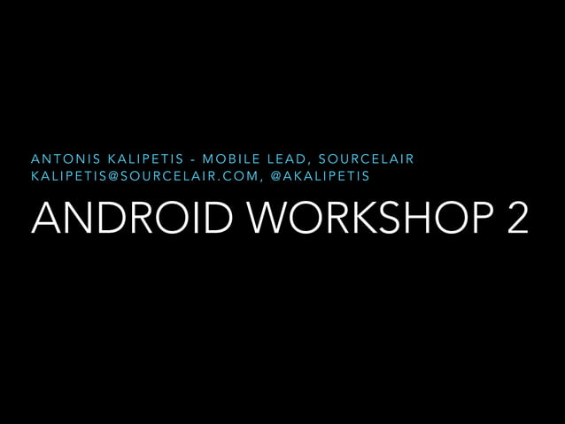EESTEC Android Workshop 2 | PDF