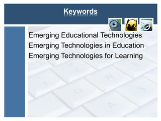 Emerging Educational Technologies | PPT