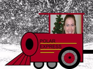 Mrs. E. Eubanks' Polar Express Christmas Wish Train | PPT