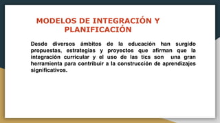 Modelos de integracion Curricular | PPTX