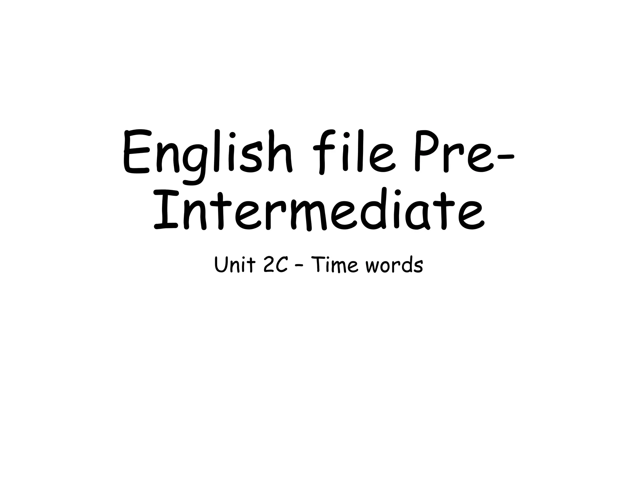 EF4PI Unit 2C - Time words.pptx