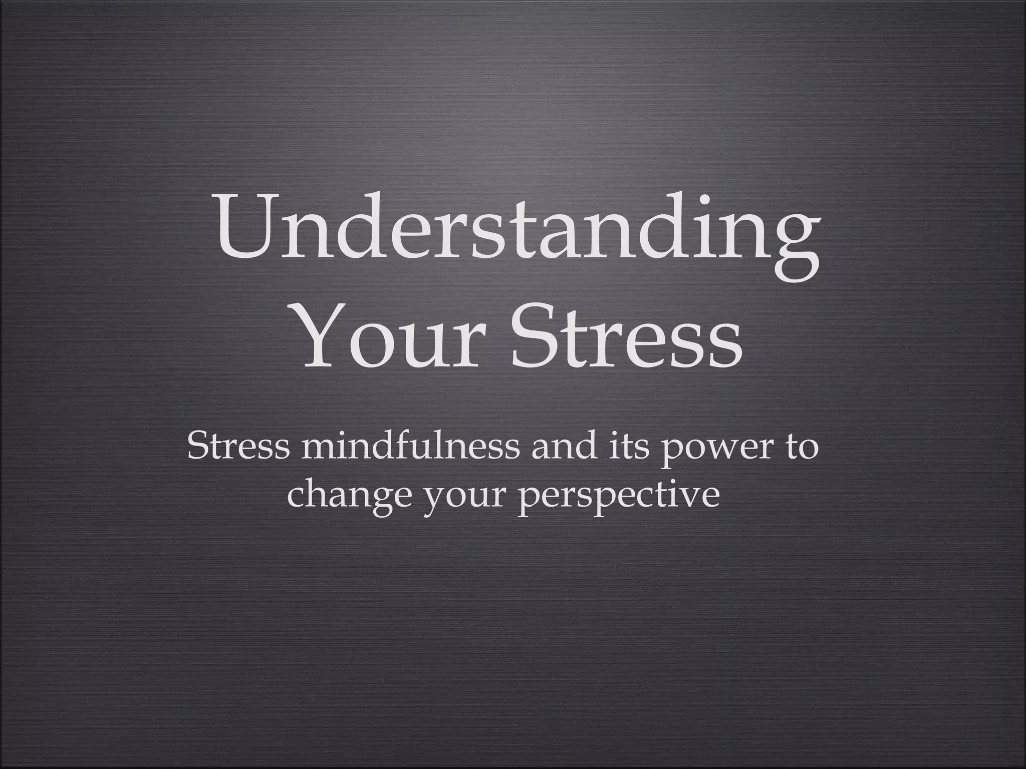 Understanding Your Stress | PPT