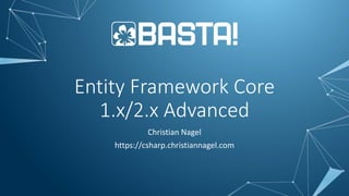 Entity Framework Core 1.x/2.x Advanced | PPT