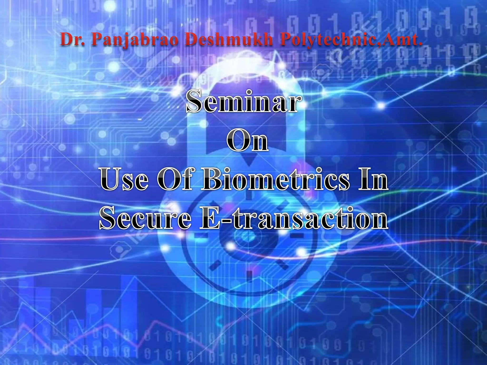 Ppt on use of biomatrix in secure e trasaction | PPT