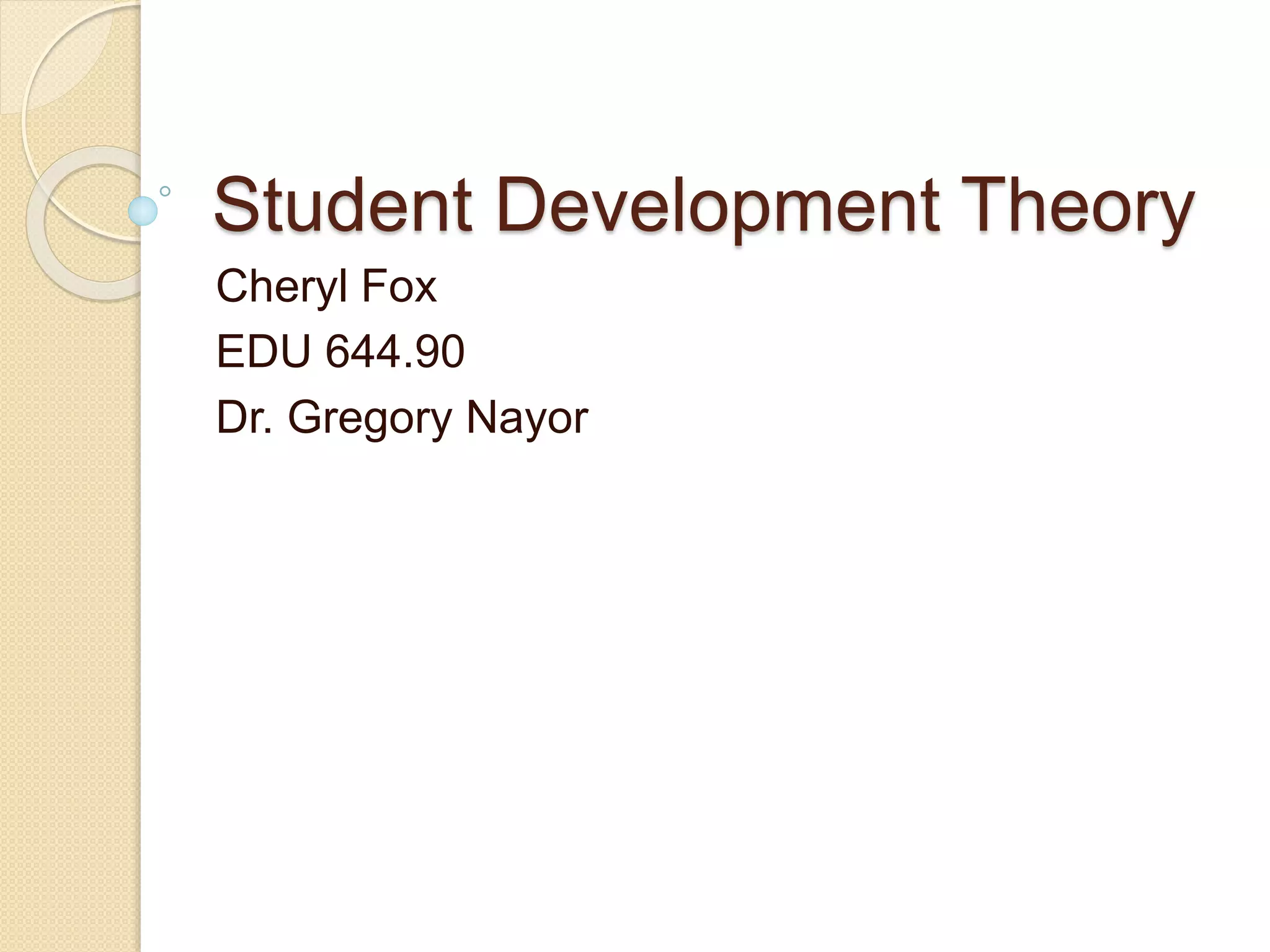 Fox_EDU644_Student Development Theory | PPTX