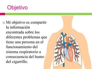 Efectos de fumar en el sistema respiratorio | PPTX