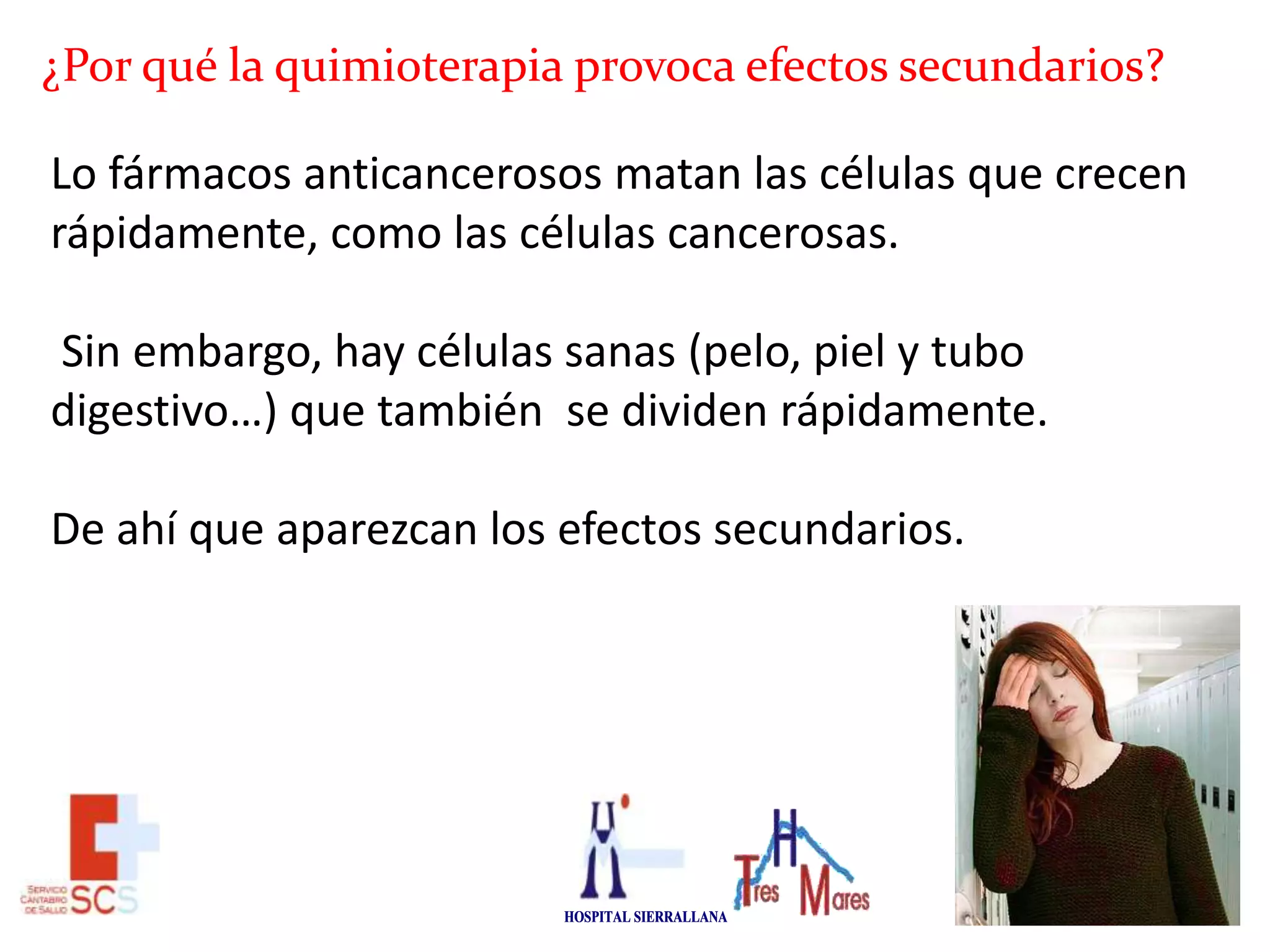 Efectos secundarios de la quimioterapia. Hospital Sierrallana.Cantabria ...
