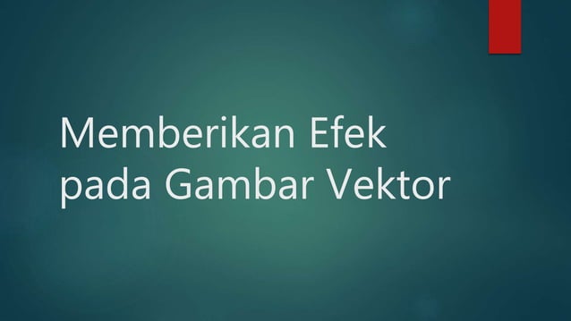 Efek pada vector | PPTX