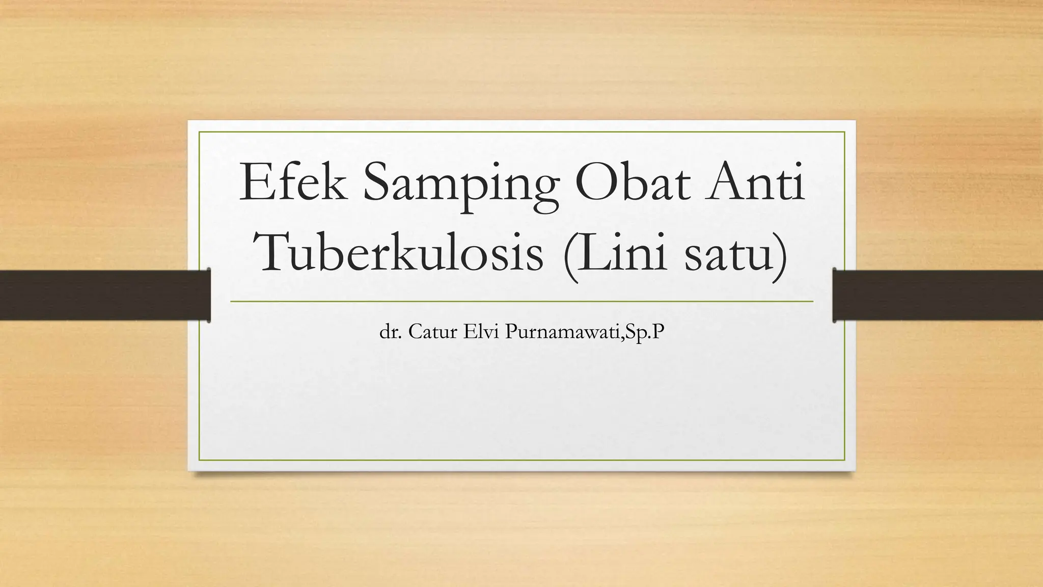 Efek Samping Obat Anti Tuberkulosis (Lini satu.pptx
