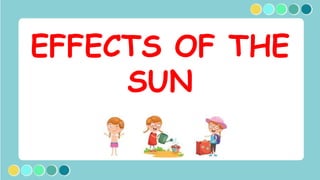 effect-of-the-sun.pptx.................... | PPTX