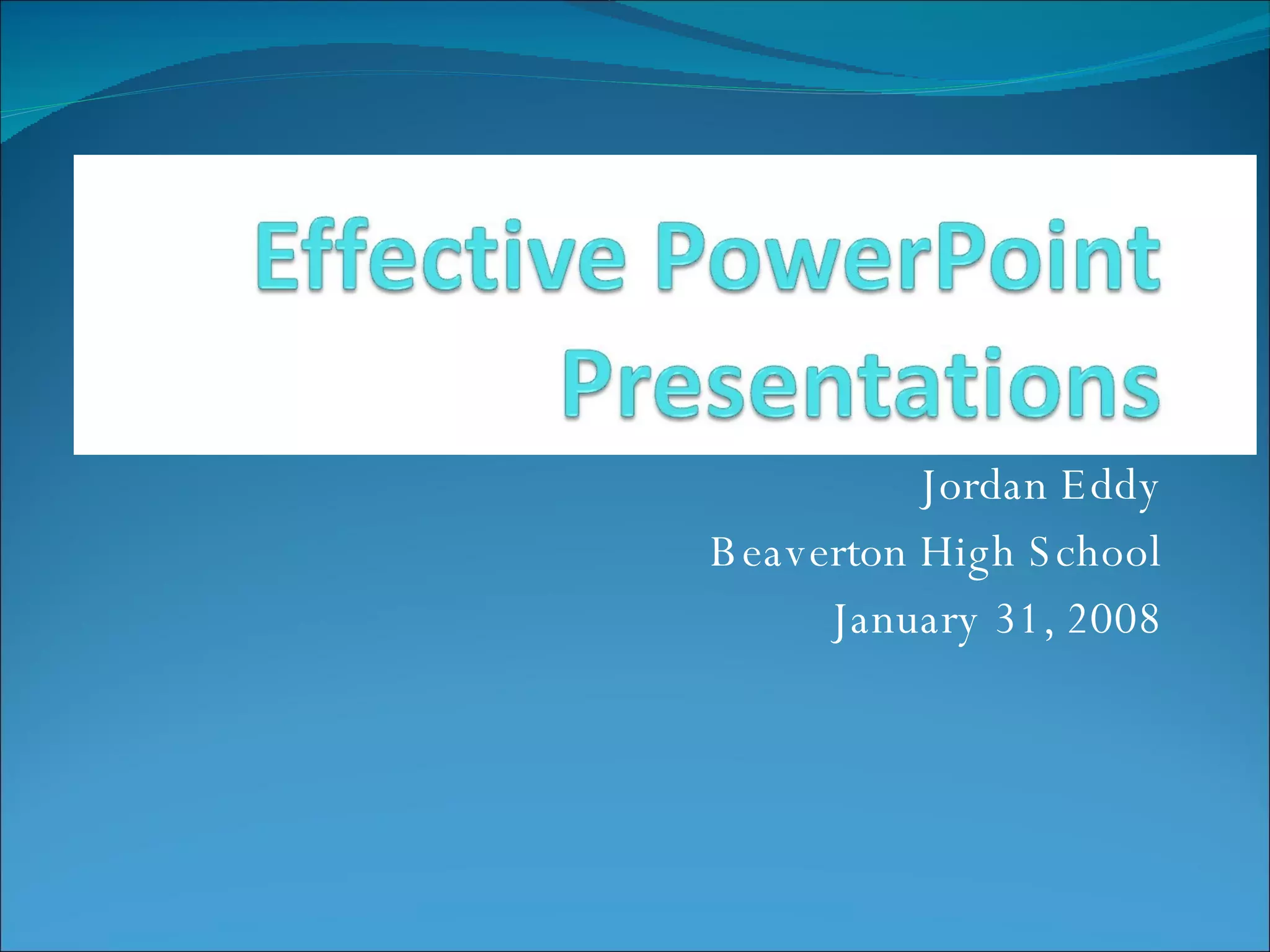 Effective Power Point Presentations | PPT