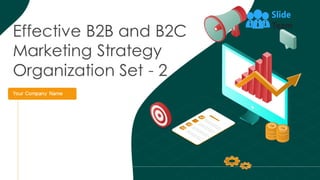Effective B2B And B2C Marketing Strategy Organization Set 2 Strategy Cd ...