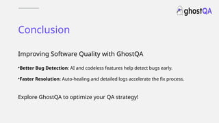 Effective Bug Detection and Resolution Using GhostQA.pptx