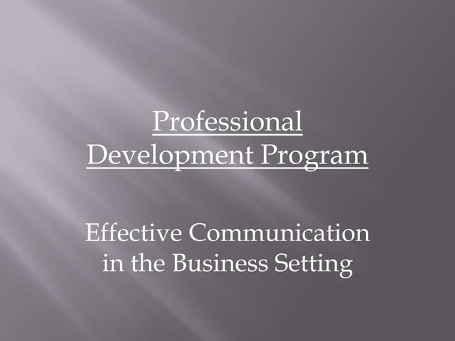 Professional Development Series: Effective Communication in the ...