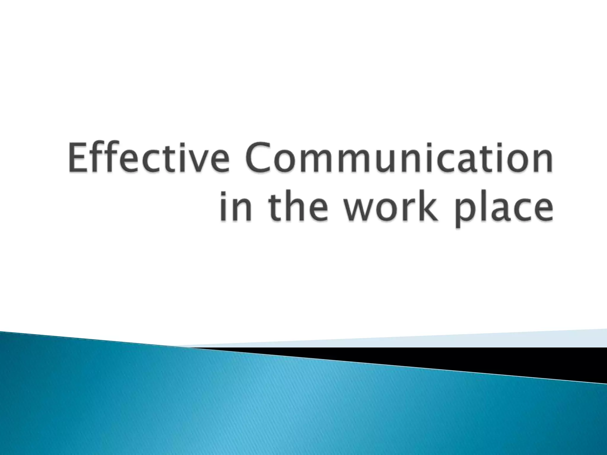 Effective communication in the work place | PPT