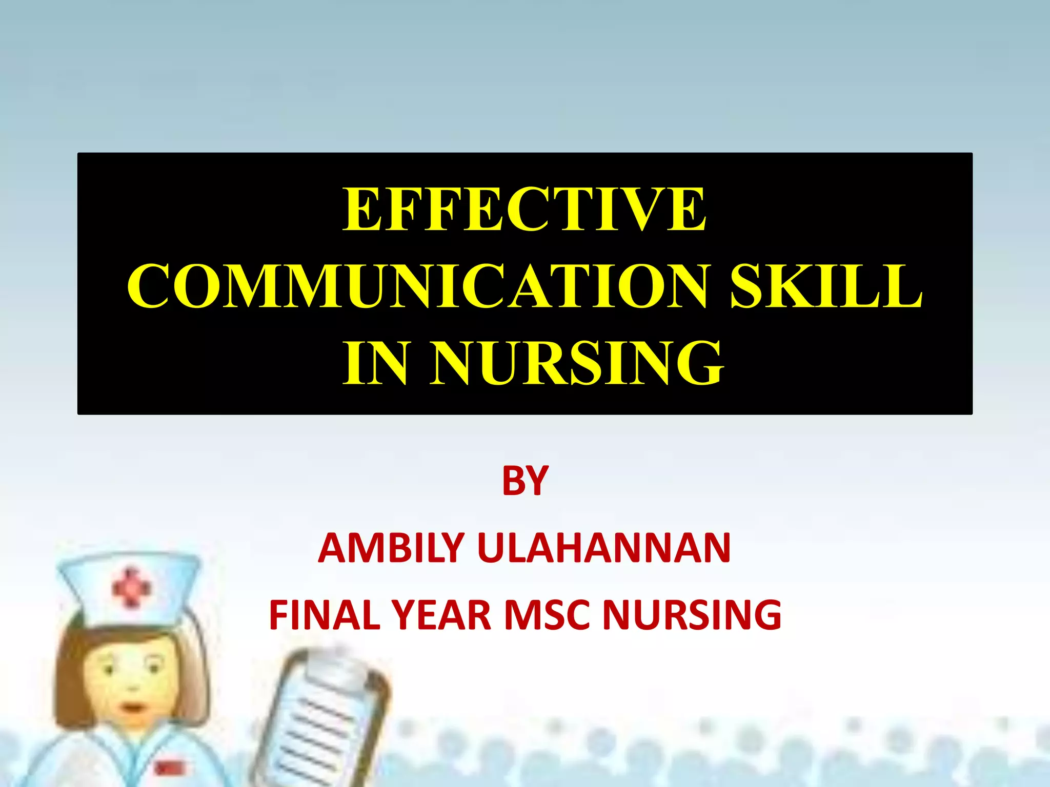 Effective communication skill IN NURSING | PPTX