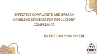 Effective Complaints and Breach Handling Services for Regulatory ...