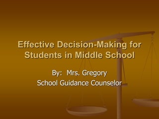 Effective_Decision-Making_for_Students_{SISD7768B573780}.ppt