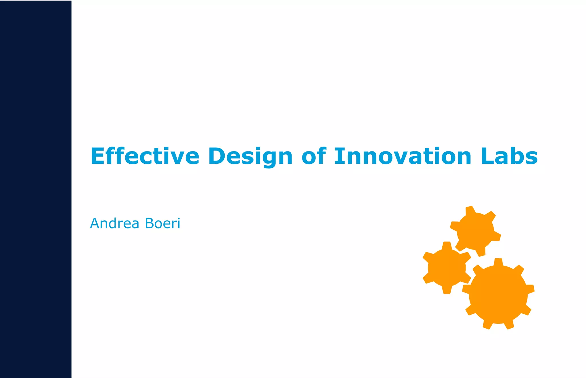 Effective design of innovation labs by andrea boeri august 2019 | PDF