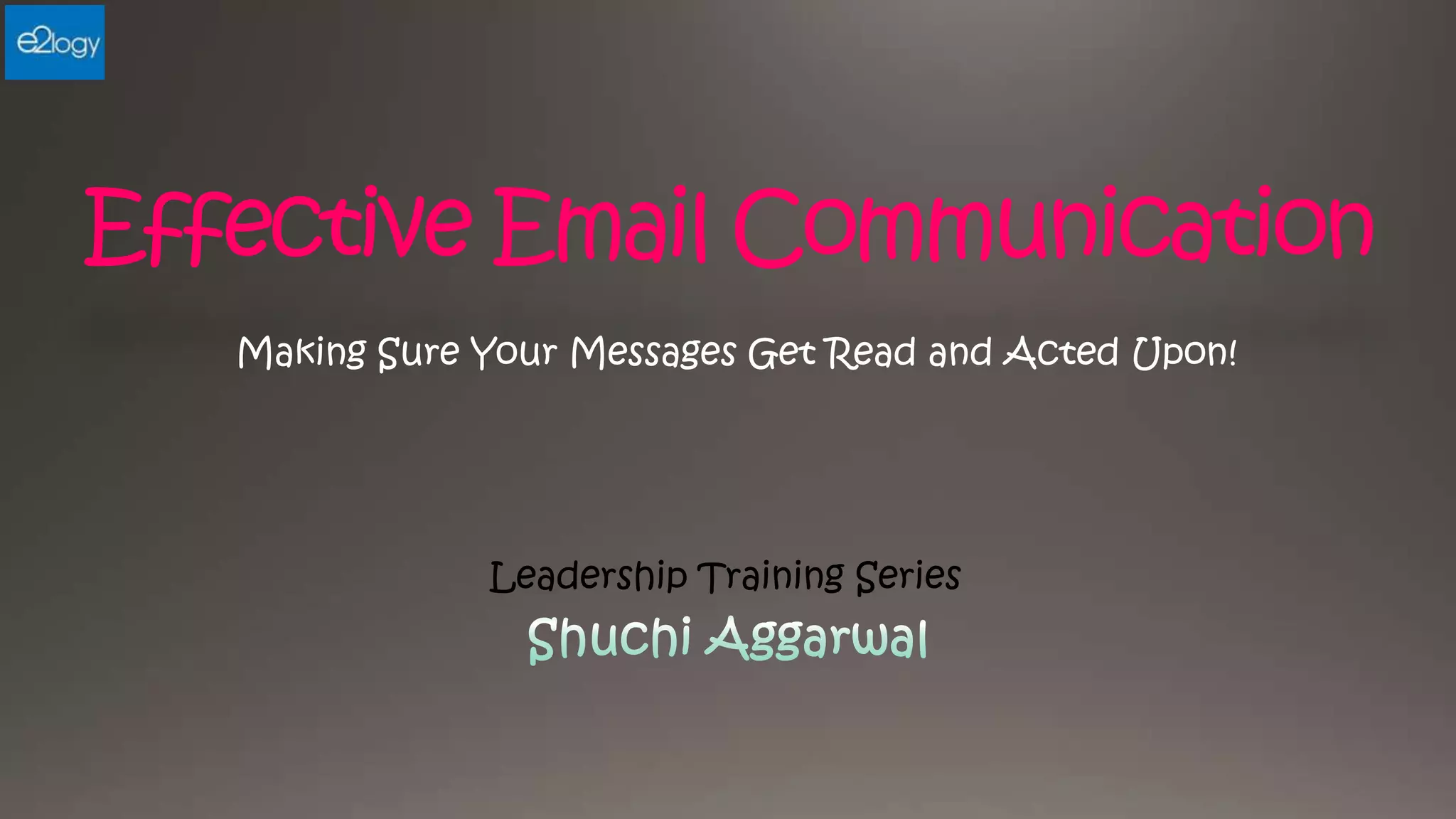 E2LOGY- Effective email communication- Leadership Training Series | PPT
