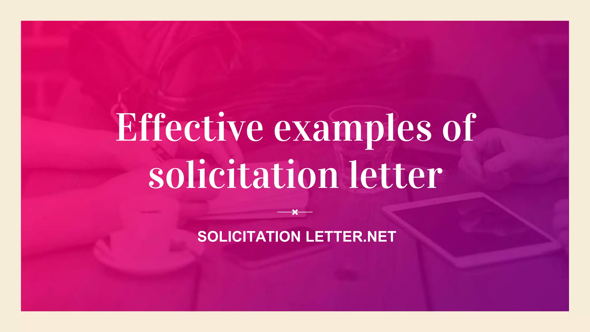 Effective Examples Of Solicitation Letter | PPT