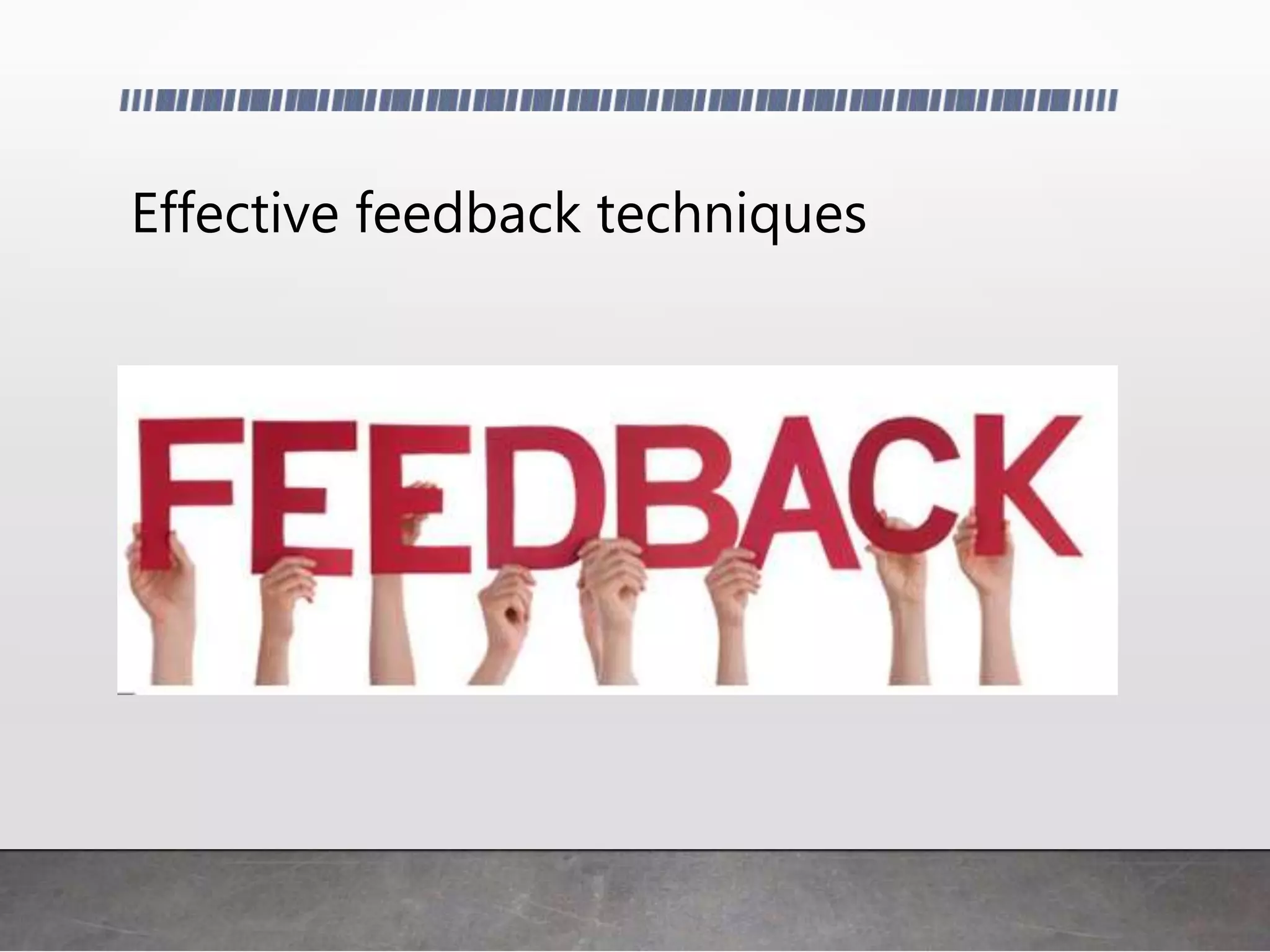 Effective feedback techniques | PPTX