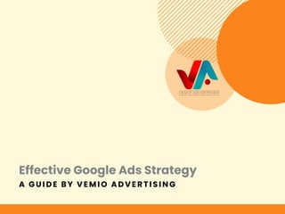 Effective Google Ads Strategy to get the best output | PPT