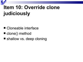 Effective Java - Override clone() method judiciously | PPT