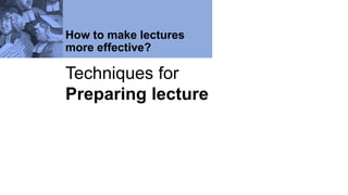 Effective lectures [autosaved] | PPT