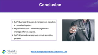 Effectively Manage Projects in SAP Business One | PPTX