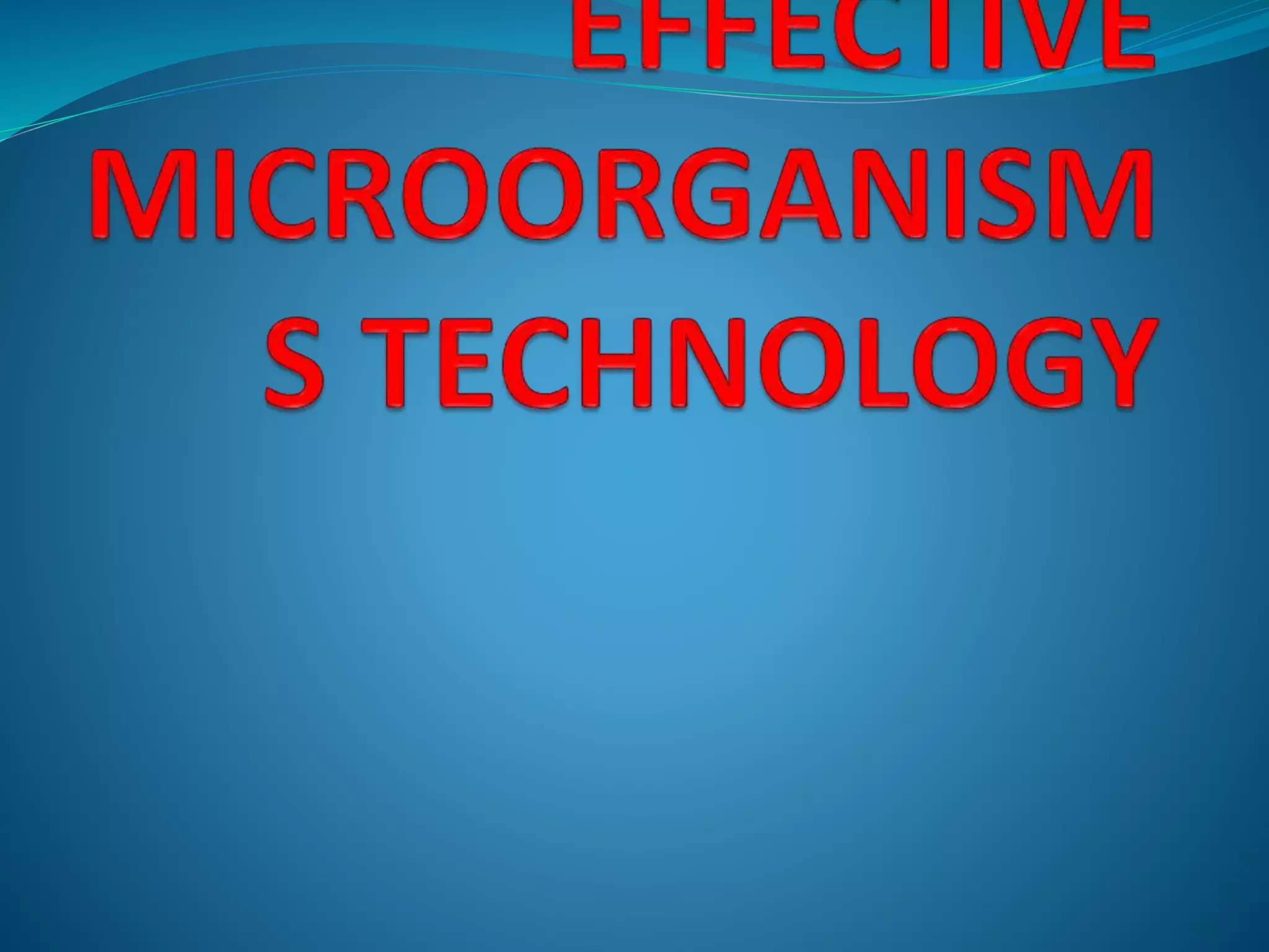 Effective microorganism technology by allah dad khan | PPTX | Gardening ...