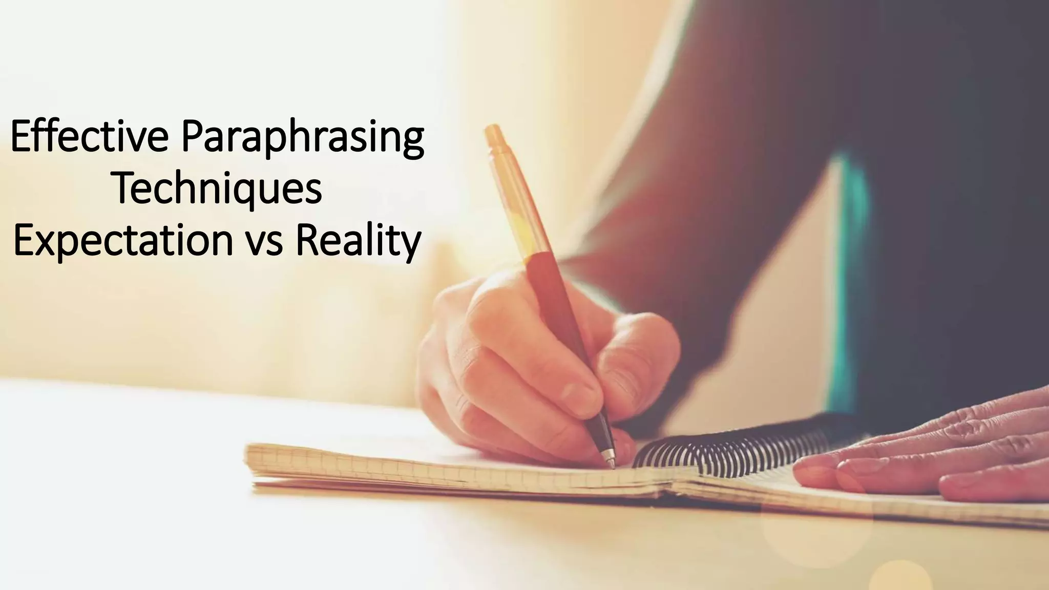 Effective Paraphrasing Techniques Expectation vs Reality | PPT