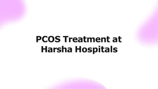 Effective PCOS Treatment in Kukatpally Harsha Hospitals' Comprehensive ...