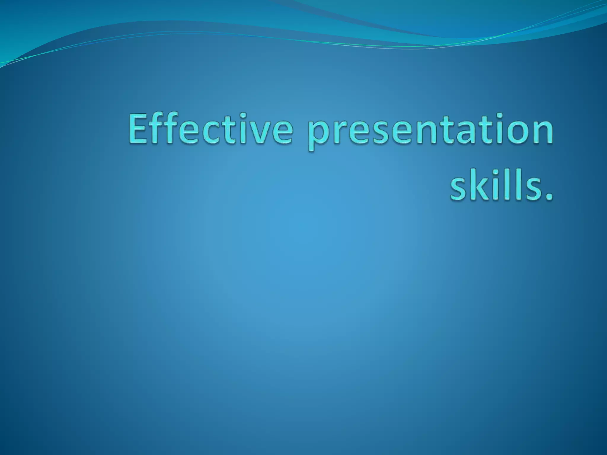 Effective presentation skills | PPT