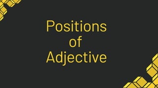 eight parts of speech in the English languag: Adjective: position of ...