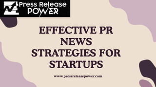 Effective PR News Strategies for Startups.pptx