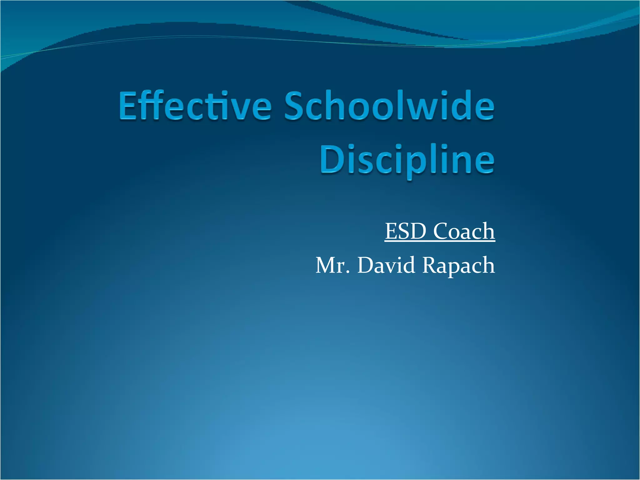 Effective schoolwide discipline presentation 1 | PPT