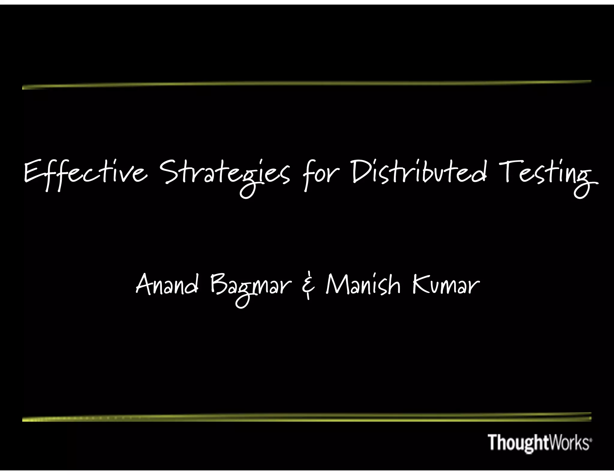 Effective Strategies for Distributed Testing | PPT