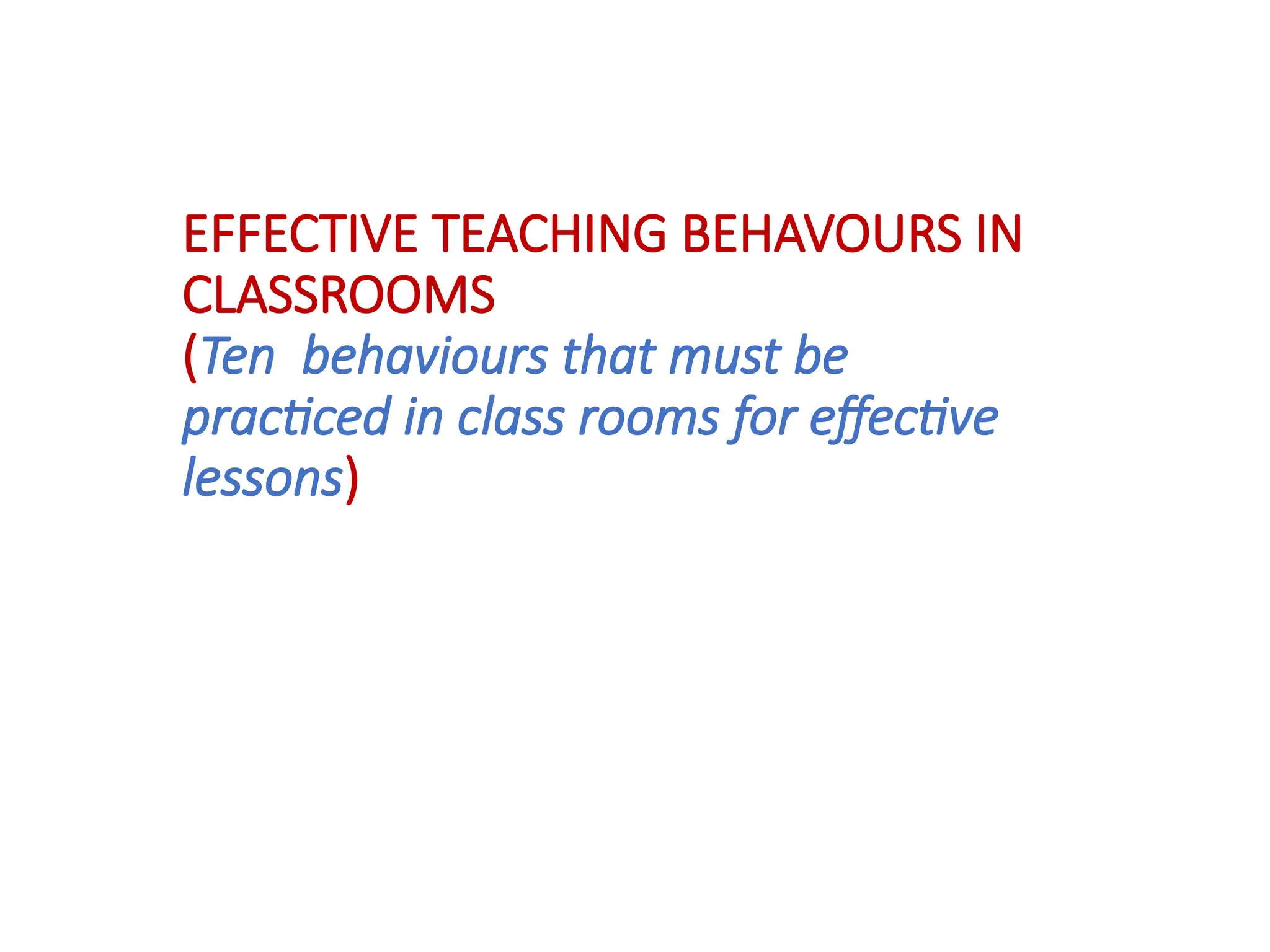 EFFECTIVE TEACHING BEHAVIOURS IN CLASSROOMS.pptx