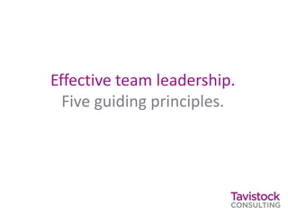Effective team leadership. five guiding principles. | PDF