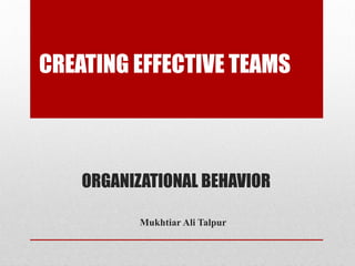 Effective Teams, Organizational Behavior.pptx