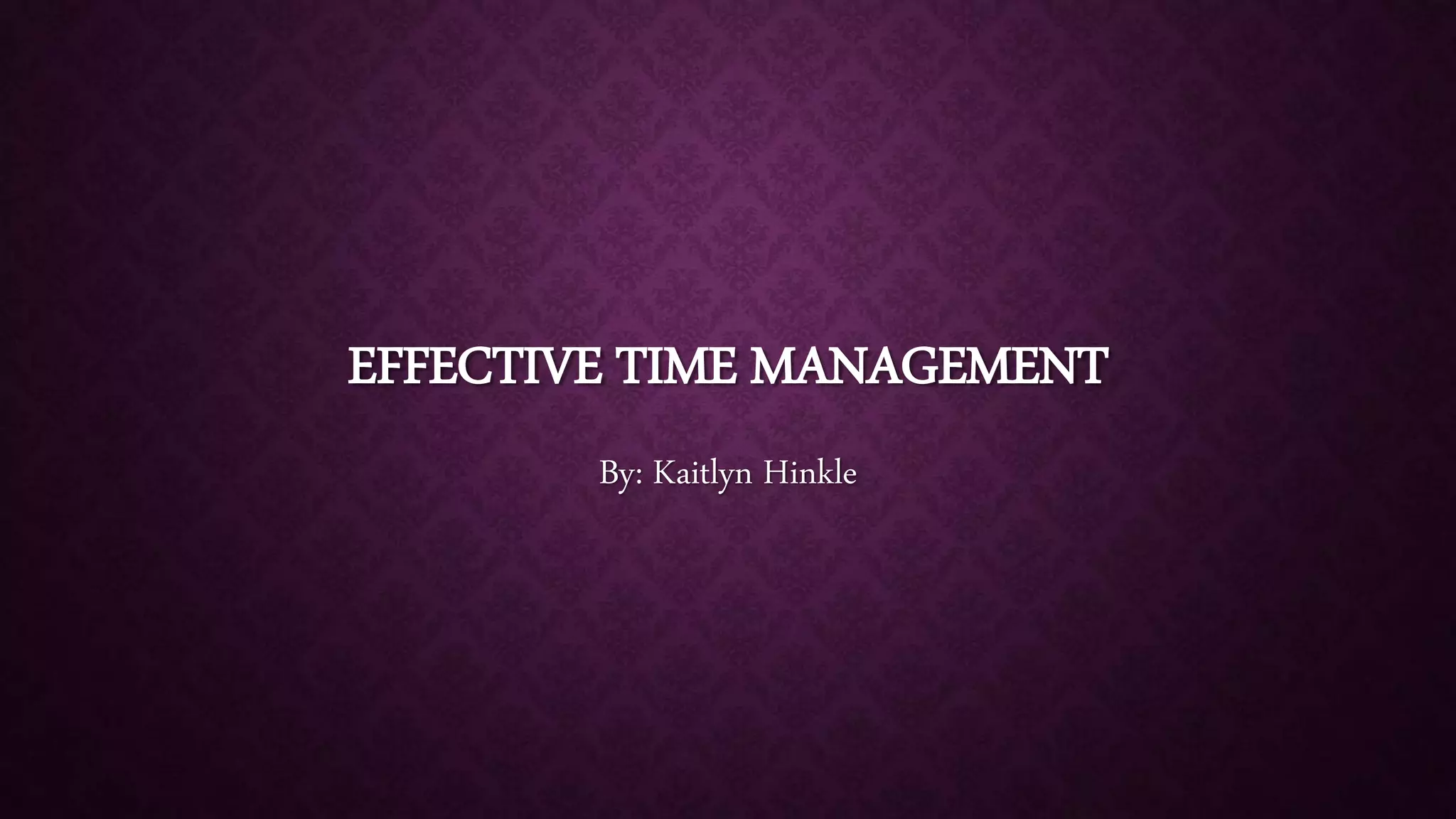 Effective time management! | PPTX