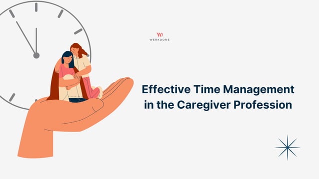 Effective Time Management in the Caregiver Profession | PDF