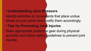 Effective Tips to Prevent Joint Pain -Common Causes of Joint Pain | PPTX