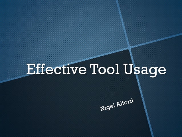 Effective tool usage - web development tools and tips