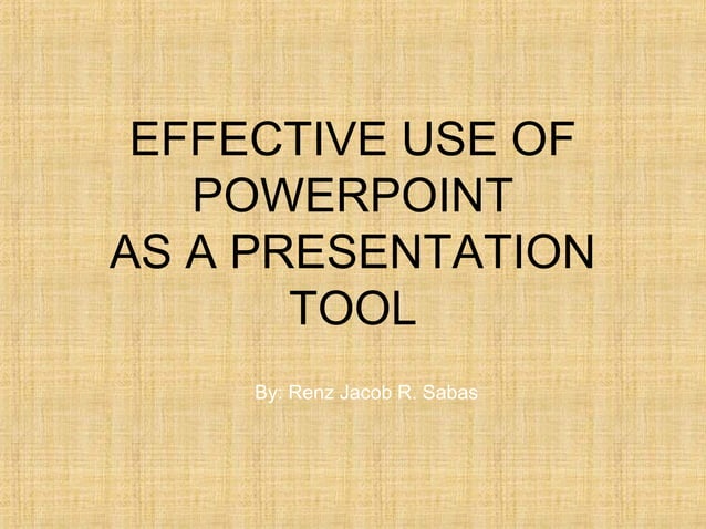 Effective use of powerpoint | PPT