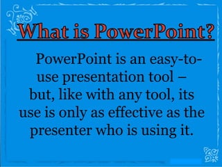 Effective use of powerpoint as a presentation tool | PPTX